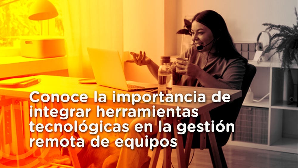7 Consejos para mejorar la gestión remota de equipos